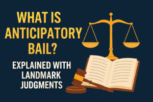 What is Anticipatory Bail? Explained with Landmark Judgments - Dr ...