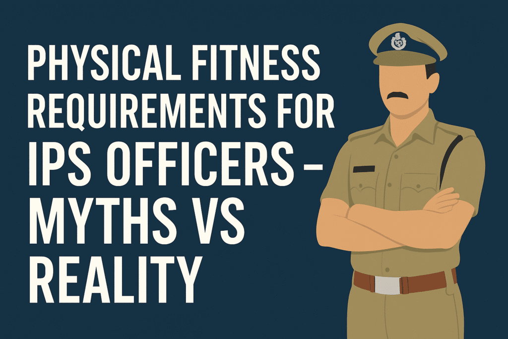 Physical Fitness Requirements for IPS Officers – Myths vs Reality - Dr ...