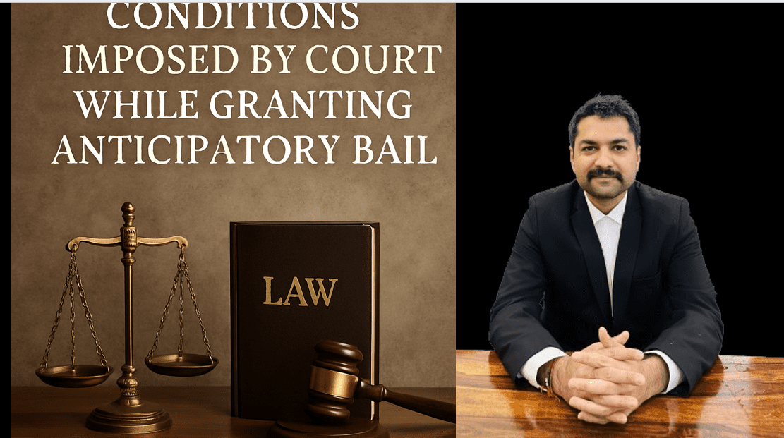 Conditions Imposed by Court While Granting Anticipatory Bail: A ...