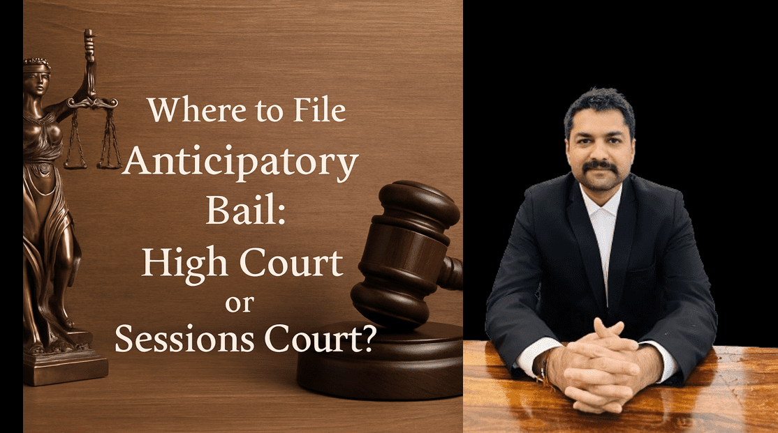 Where to File Anticipatory Bail: High Court or Sessions Court? A ...
