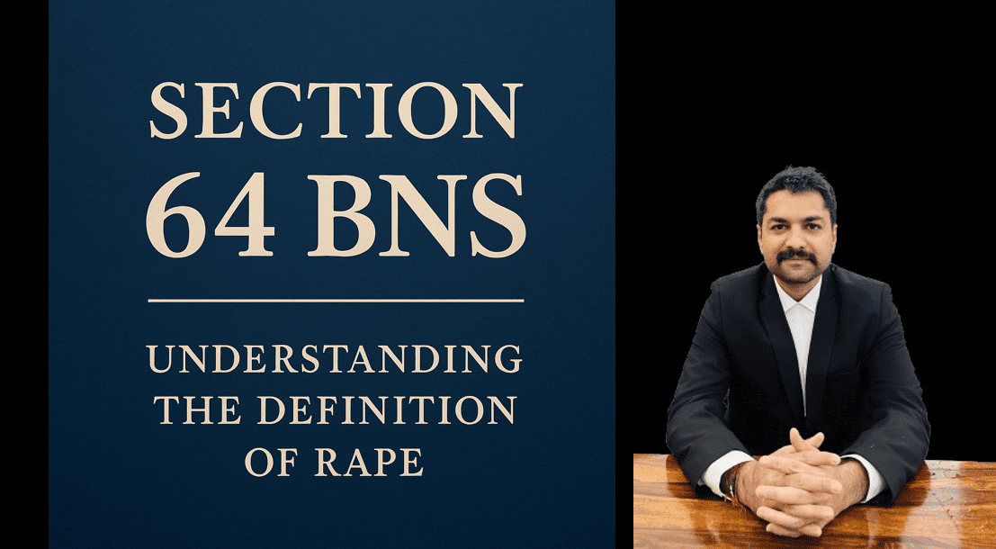Section 64 BNS – Understanding the Definition of Rape: A Deep Dive into ...