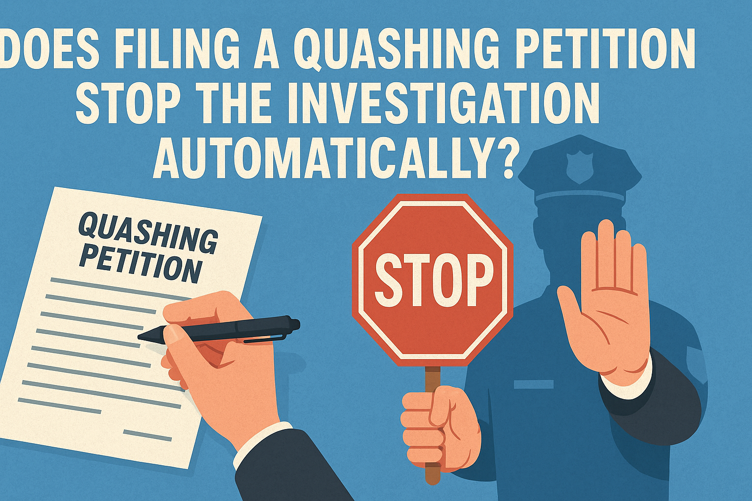 Does Filing a Quashing Petition Stop the Investigation Automatically?A ...