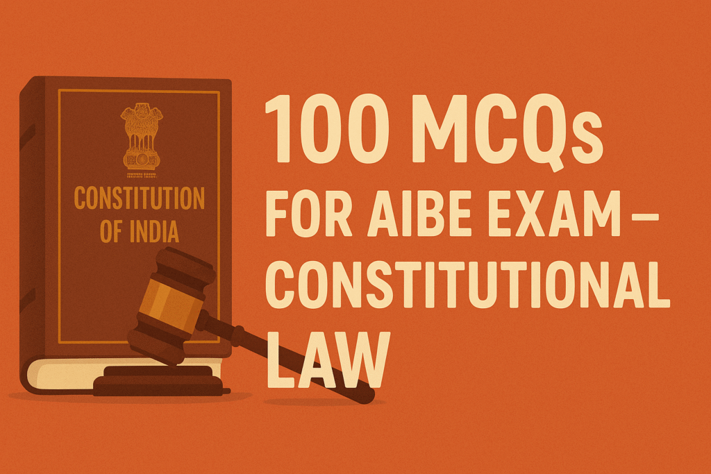 100 MCQs for AIBE Exam – Constitutional Law - Dr. Abhishek Gandhi