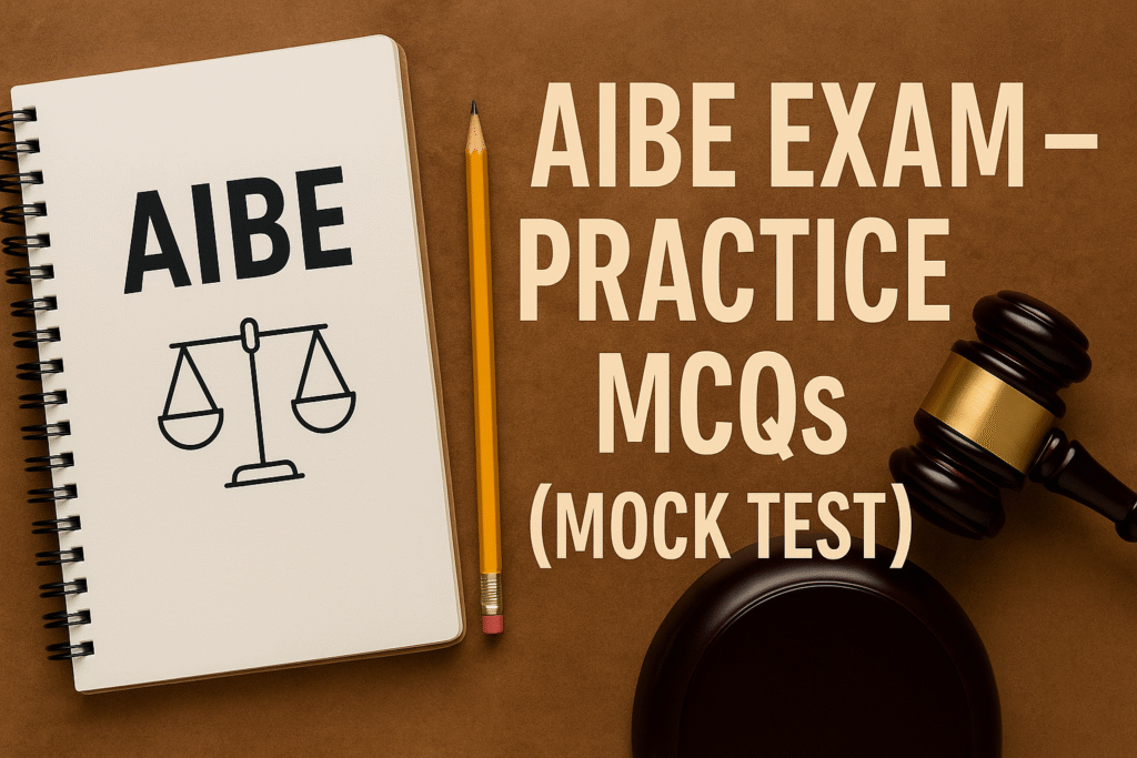 AIBE Exam – Practice MCQs (Mock Test) - Dr. Abhishek Gandhi