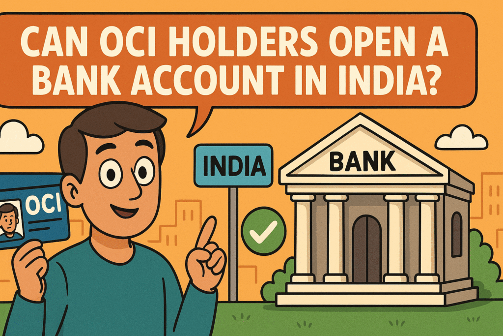 Can OCI Holders Open a Bank Account in India? — A Complete Legal and ...