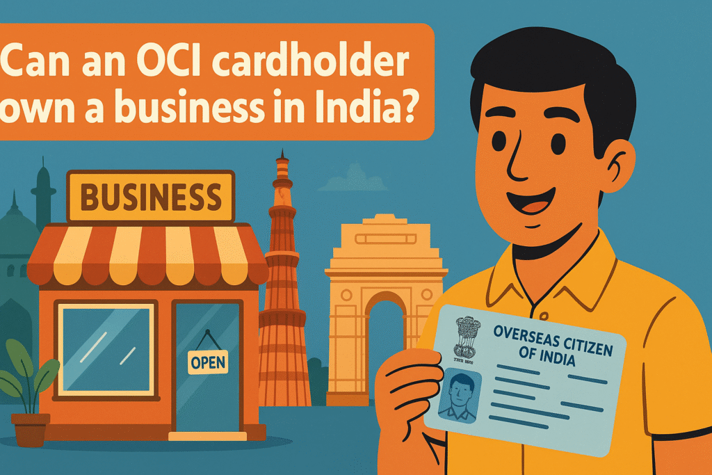 Can an OCI Cardholder Own a Business in India? A Comprehensive Legal ...