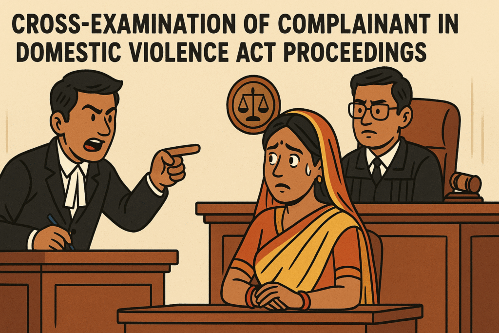 Cross-Examination of Complainant in Domestic Violence Act Proceedings ...
