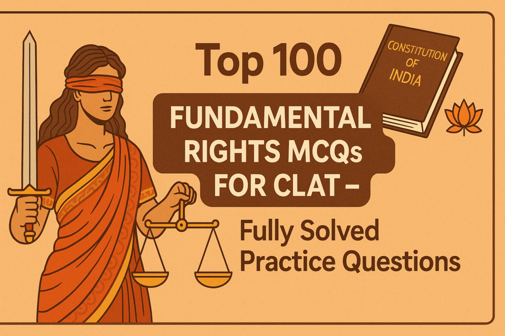 Top 100 Fundamental Rights MCQs for CLAT – Fully Solved Practice ...