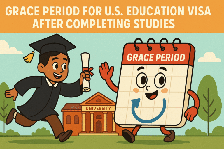 Understanding the Grace Period for U.S. Education Visa After Completing ...